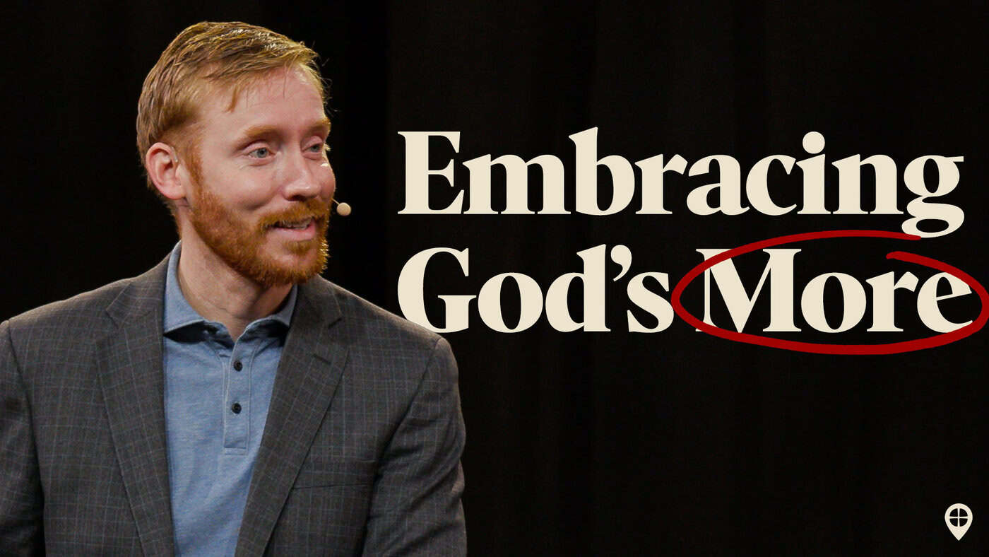 Embracing God’s More - media.northwoods.church